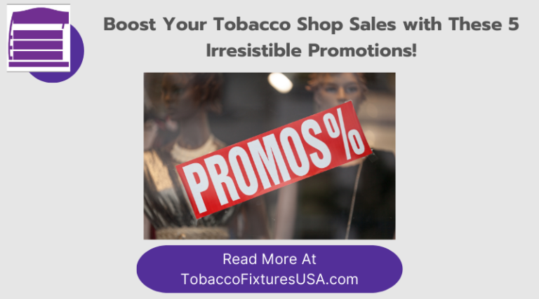 BOOST YOUR TOBACCO SHOP SALES WITH THESE 5 IRRESISTIBLE PROMOTIONS ...