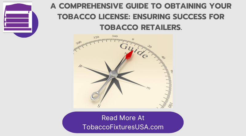 A COMPREHENSIVE GUIDE TO OBTAINING YOUR TOBACCO LICENSE: ENSURING ...